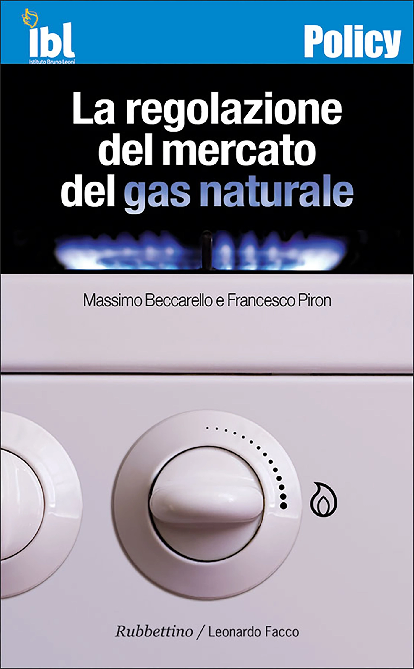 La regolazione del mercato del gas naturale - Istituto Bruno Leoni