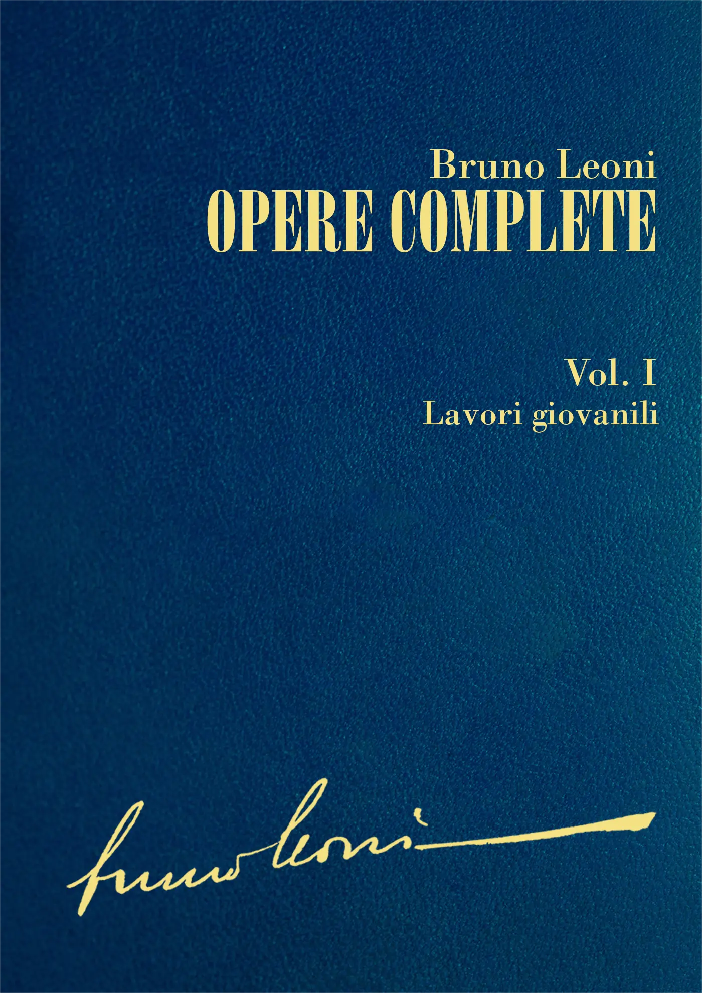 Bruno Leoni: Opere complete Vol. I - Istituto Bruno Leoni Bruno Leoni: Opere complete Vol. I - Istituto Bruno Leoni